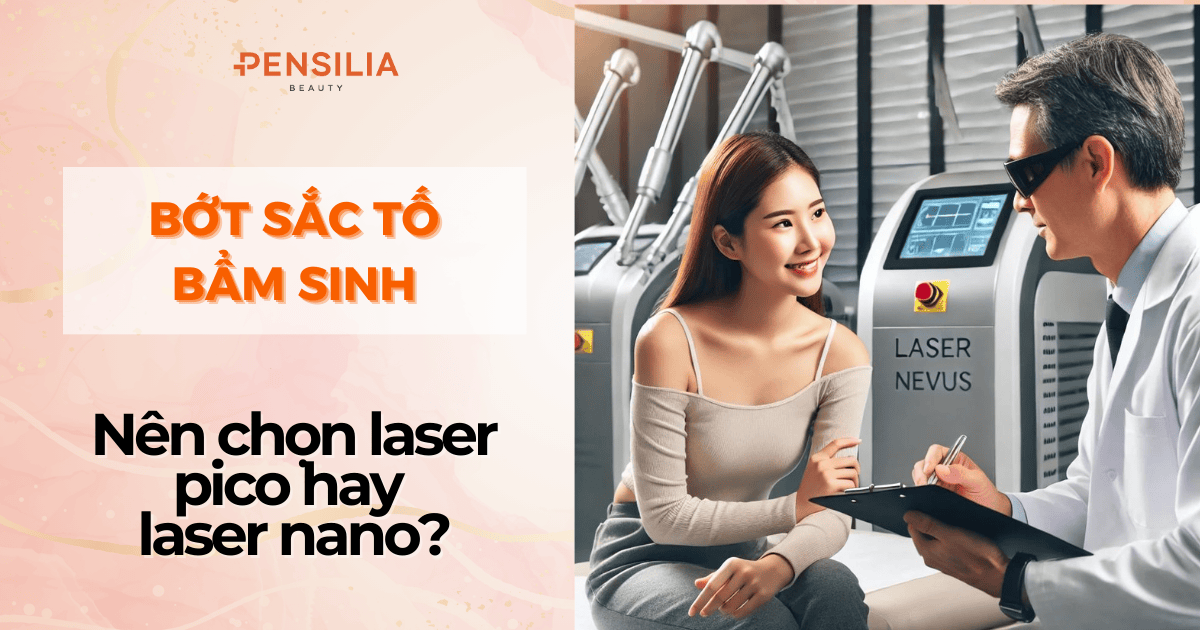 So sánh laser pico và laser nano trong điều trị bớt sắc tố bẩm sinh ...